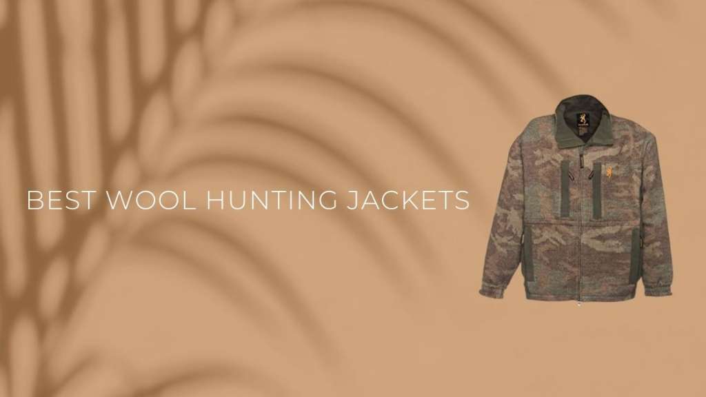 Best Wool Hunting Jacket (Reviews+Buyer's Guide) - 2021 - OutdoorMo
