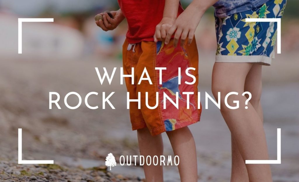 What Is Rock Hunting? | Guide And 5 Beginner Tips - OutdoorMo